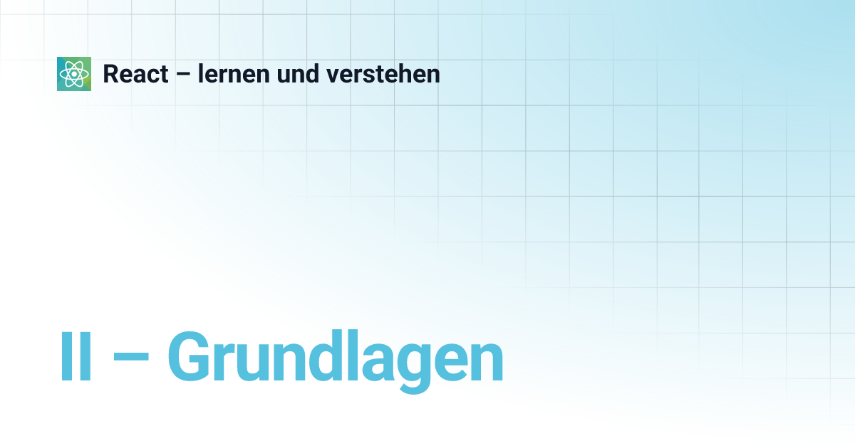 II – Grundlagen | React – lernen und verstehen