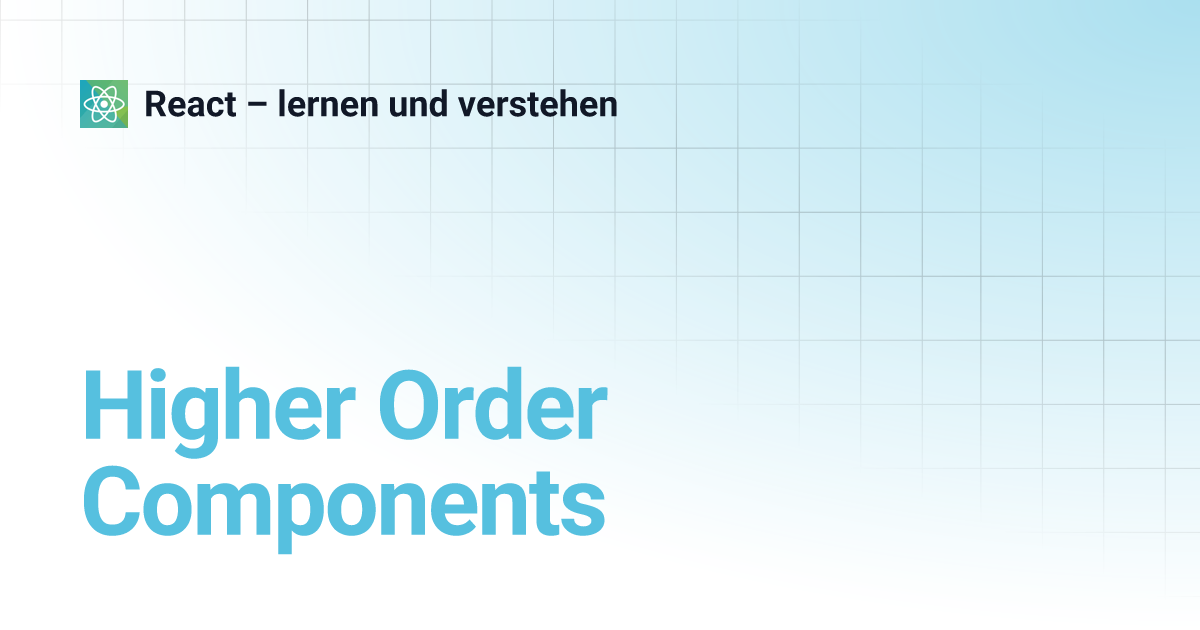Higher Order Components | React – lernen und verstehen