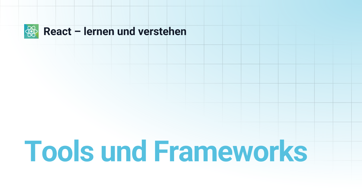 Tools und Frameworks | React – lernen und verstehen